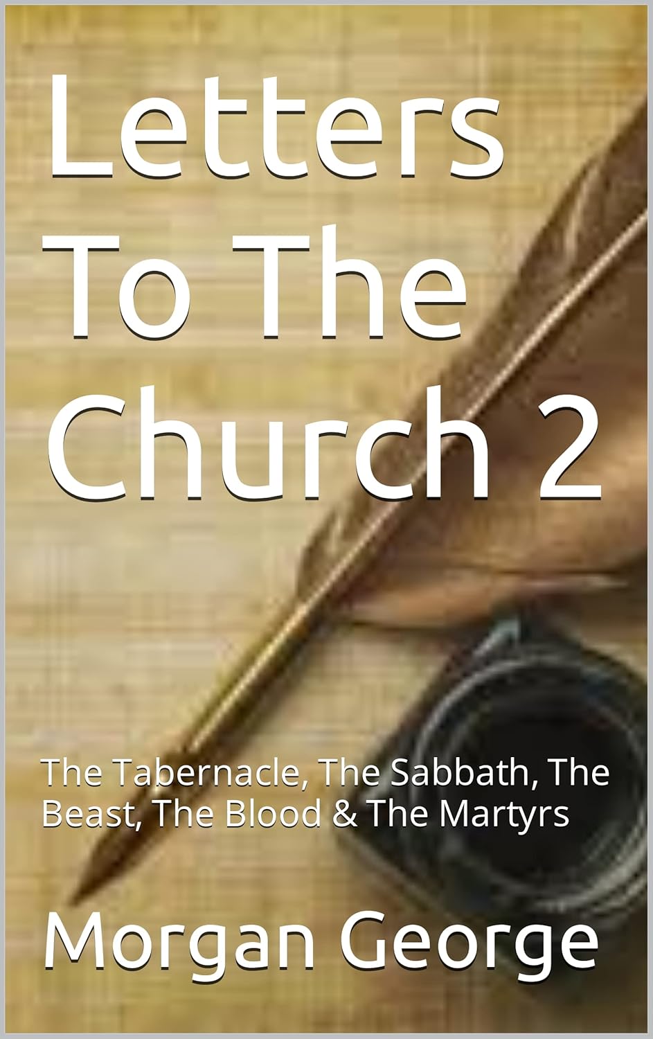 Letters To The Church 2: The Tabernacle, The Sabbath, The Beast, The ...