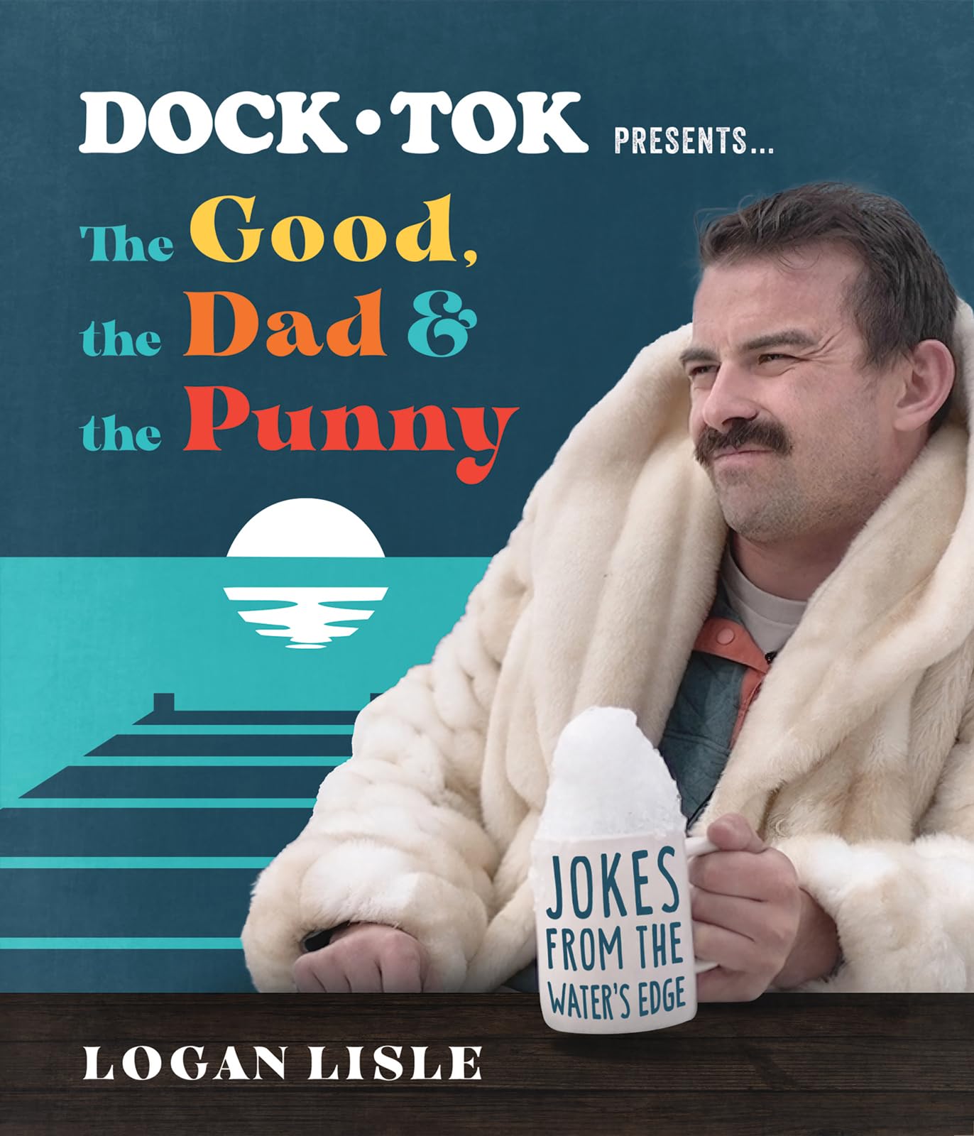 Snapklik.com : Dock Tok PresentsThe Good, The Dad, And The Punny: Jokes ...