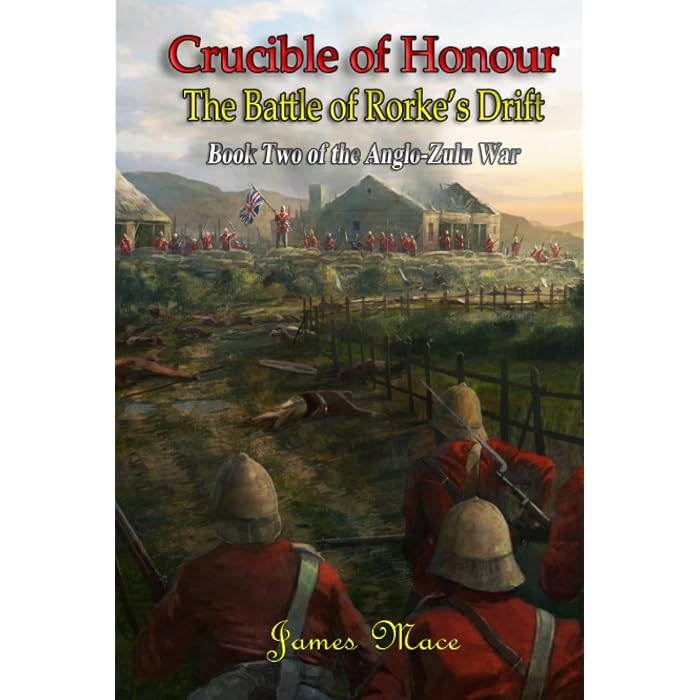 Buy Crucible of Honour: The Battle of Rorke's Drift (The Anglo-Zulu War ...