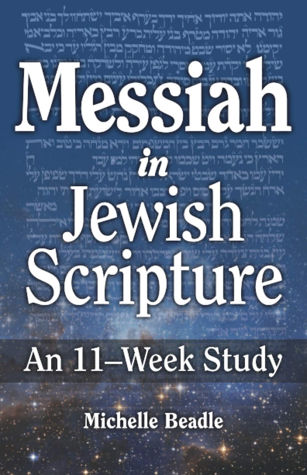 Messiah in Jewish Scripture: Beadle, Michelle: 9781734740103: Amazon ...
