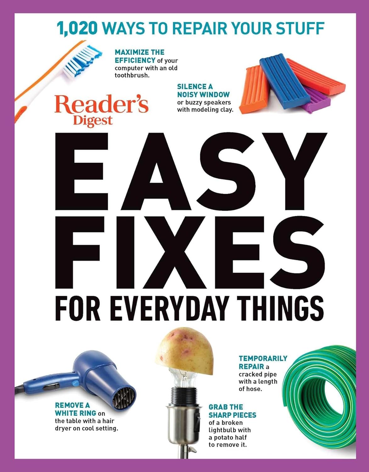 Reader's Digest Easy Fixes for Everyday Things: 1,020 Ways to Repair ...