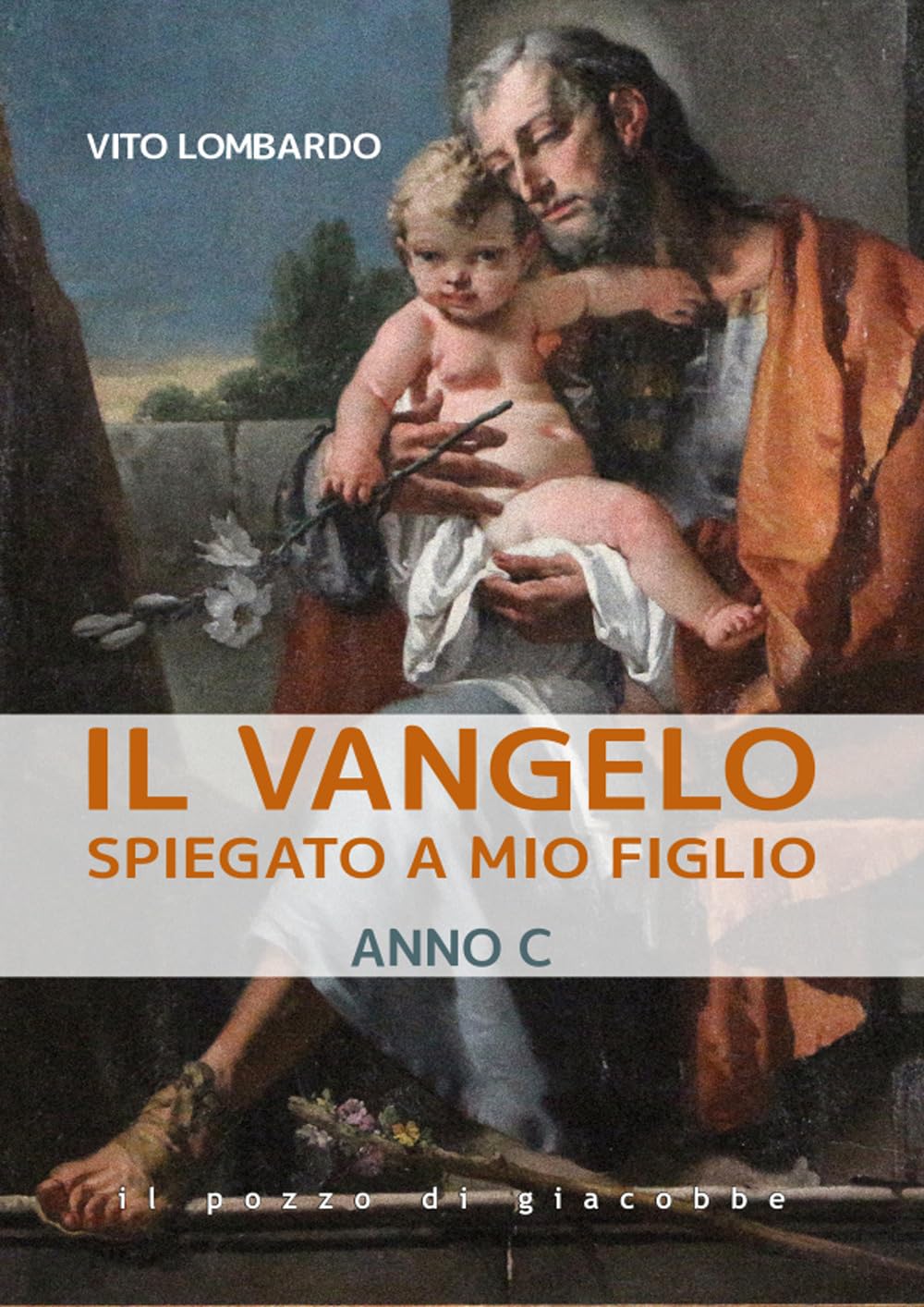 Il Vangelo spiegato a mio figlio. Anno C : Lombardo, Vito: Amazon.es ...