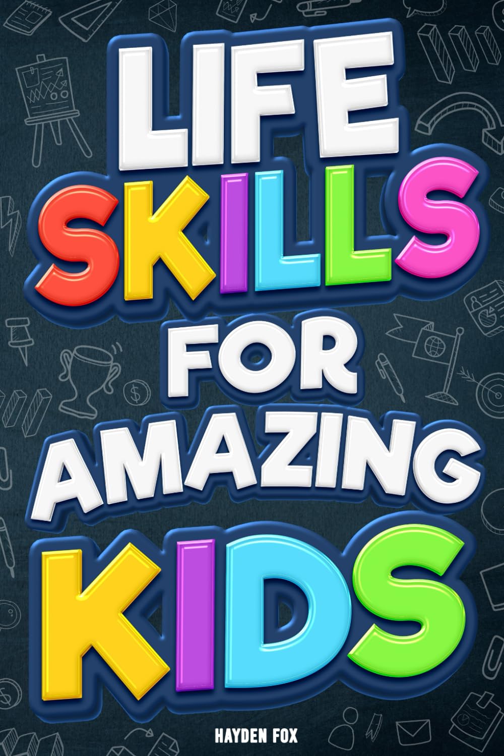 Snapklik.com : Life Skills For Amazing Kids: Essential Things Every Young Reader Should Know