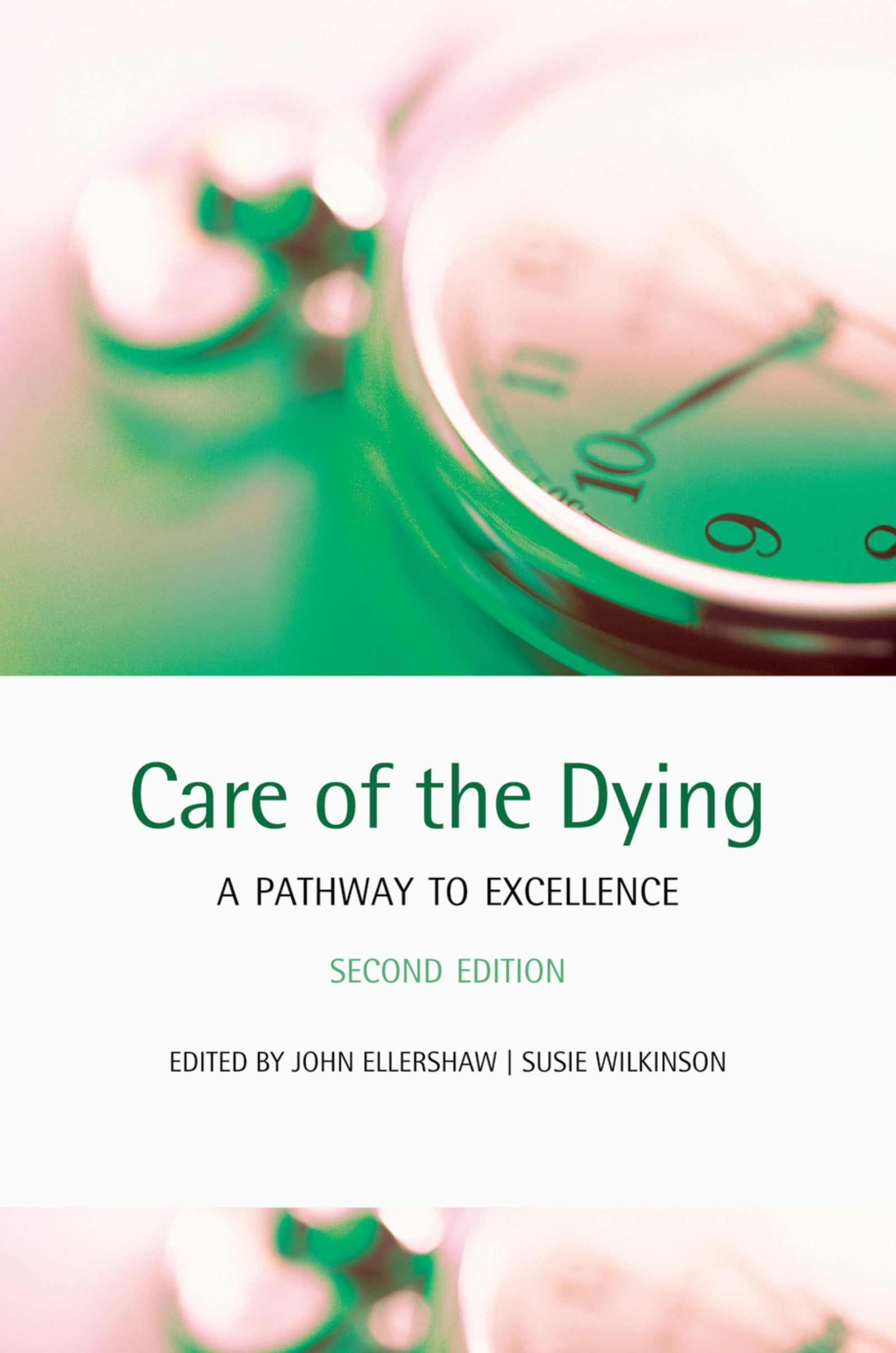Care of the Dying: A pathway to excellence: 9780199550838: Medicine ...