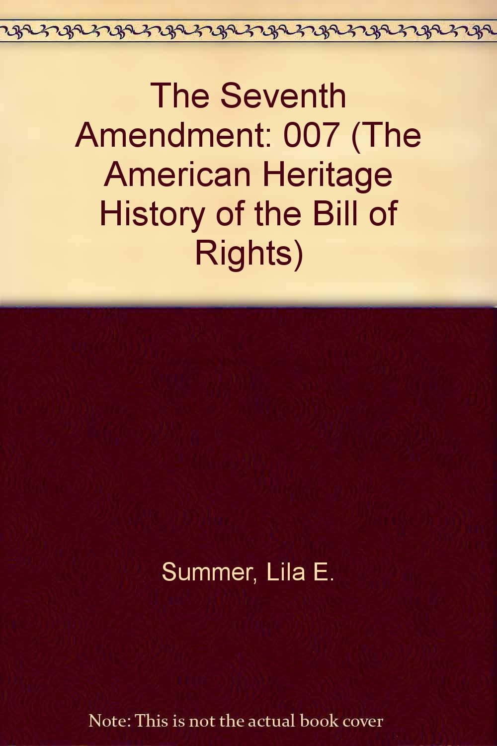 The Seventh Amendment (The American Heritage History of the Bill of ...