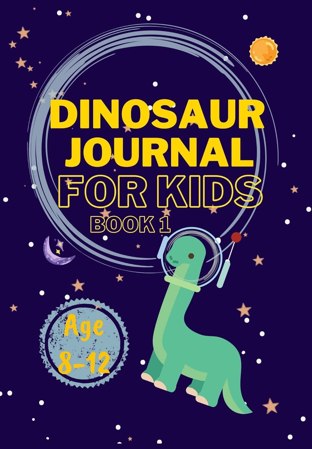 Dinosaur Journal for Kids age 8-12 Book 1: Guided gratitude journal for ...