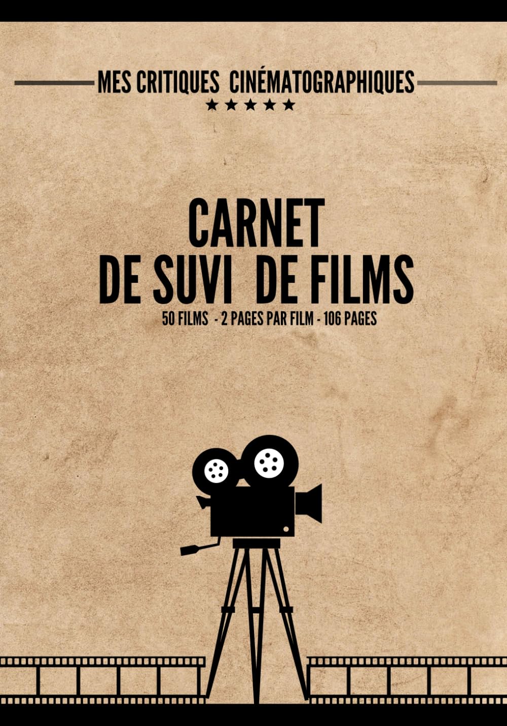 Mes critiques cinématographiques - Carnet de suivi de films: Journal de ...