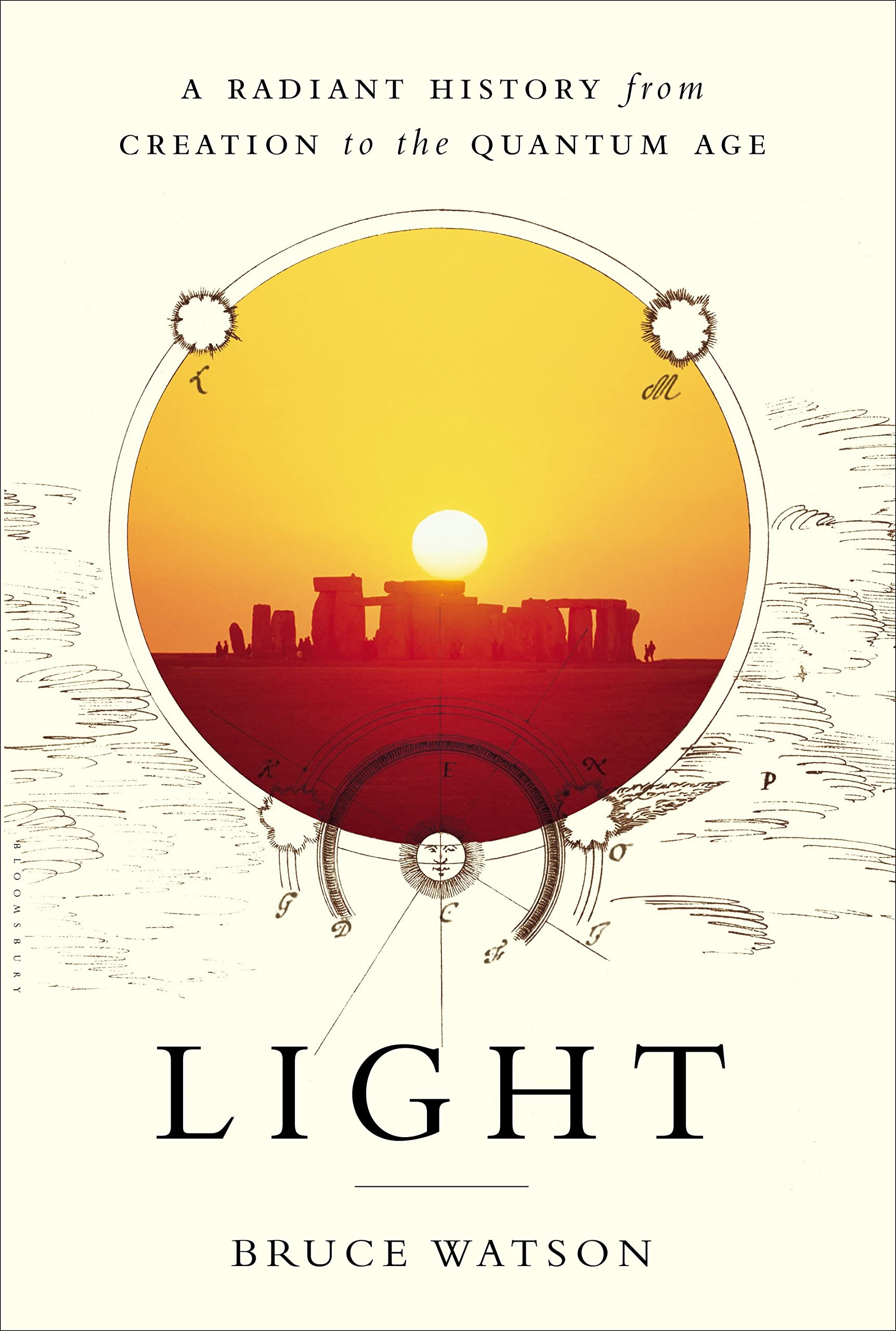 Light: A Radiant History from Creation to the Quantum Age: Watson ...