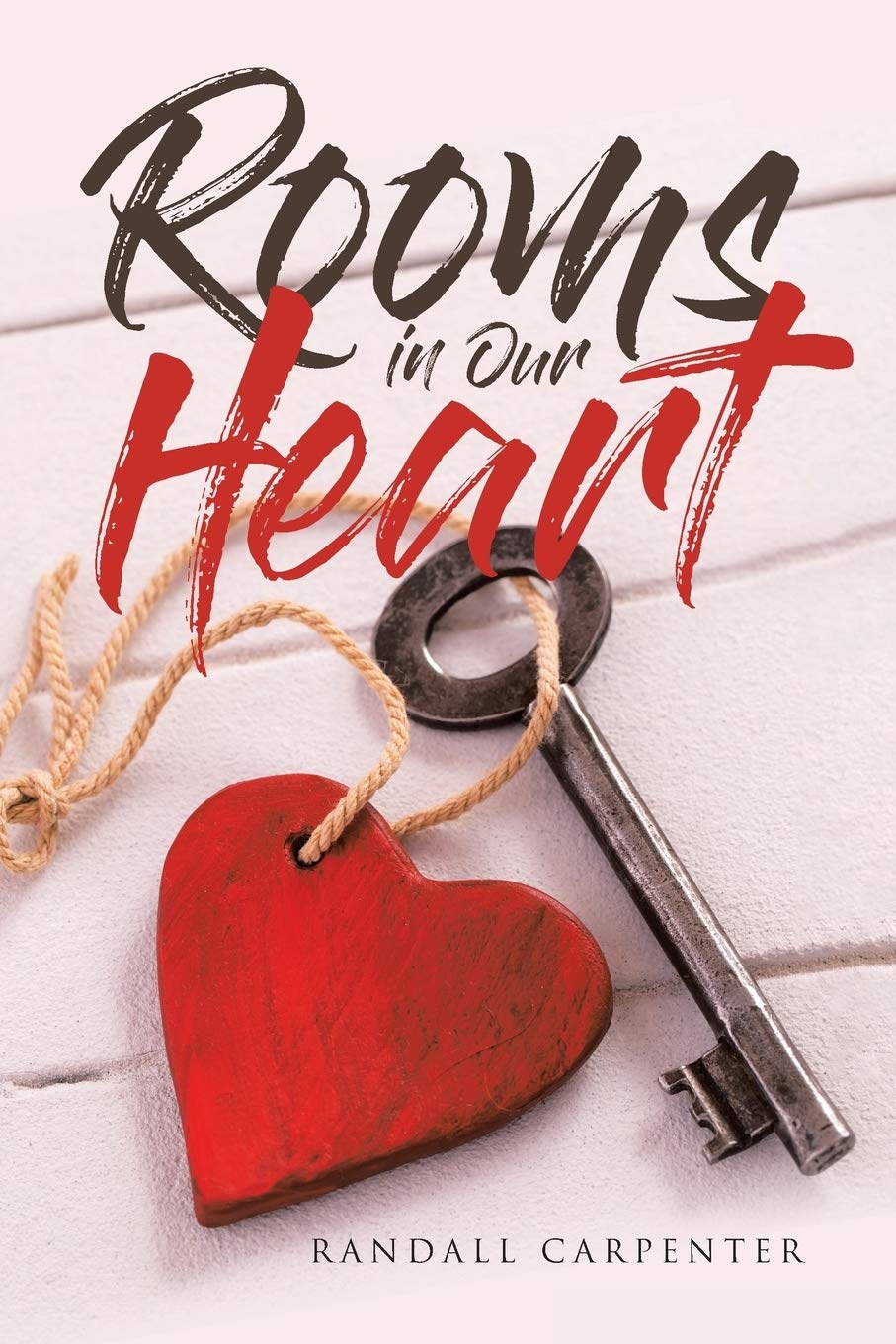 Rooms in Our Heart: Randall Carpenter: 9781644245361: Amazon.com: Books