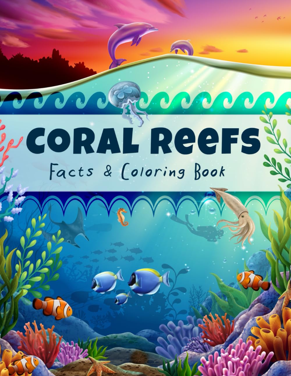 Coral Reefs Facts & Coloring Book: Interesting Facts about Natural ...