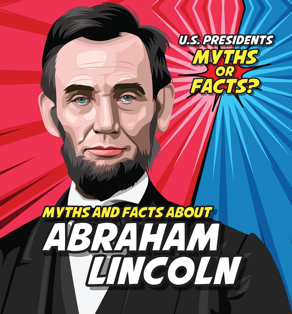 Amazon | Myths and Facts About Abraham Lincoln (U.s. Presidents: Myths ...