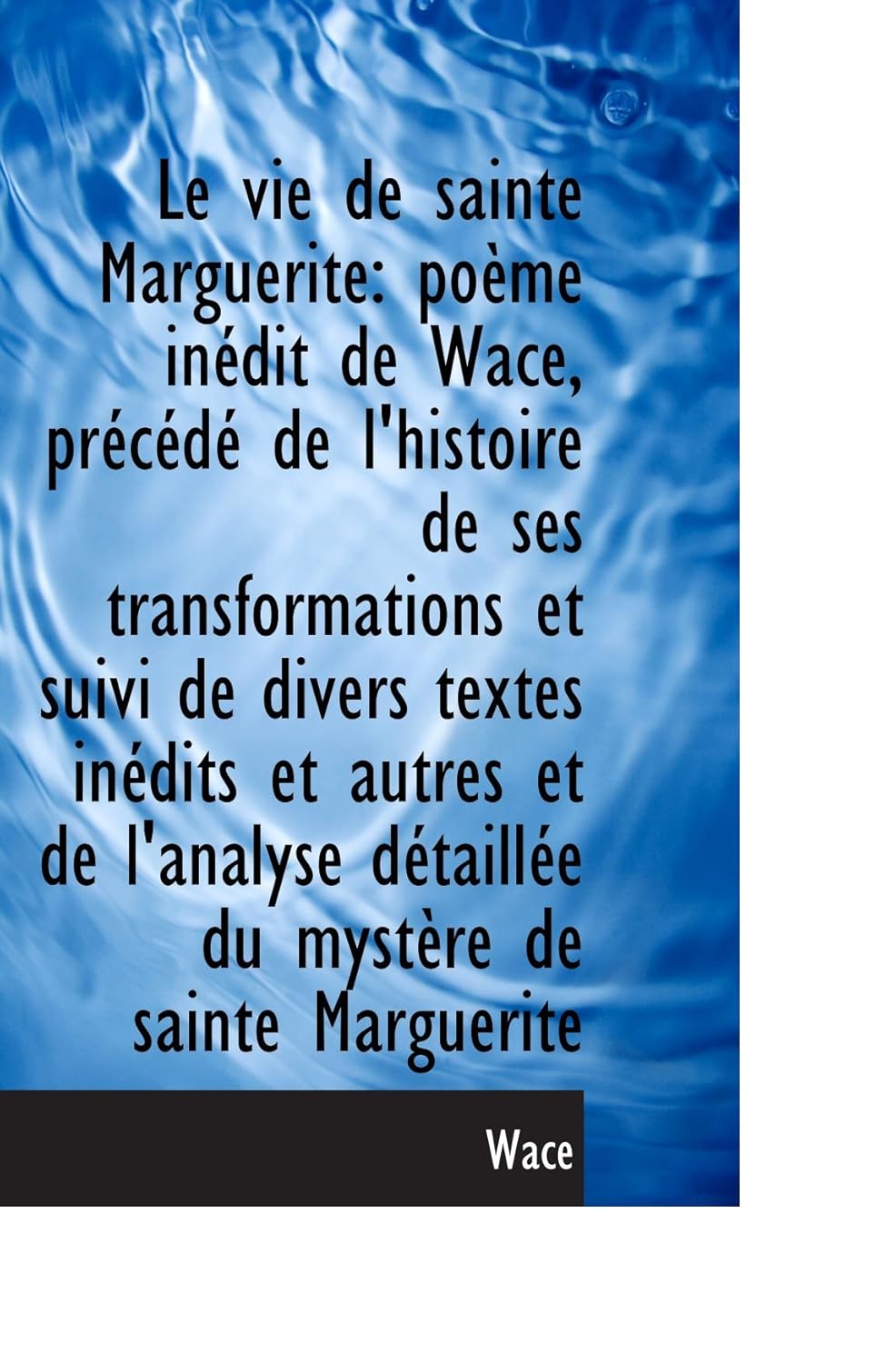 Amazon.com: Le vie de sainte Marguerite: poème inédit de Wace, précédé ...