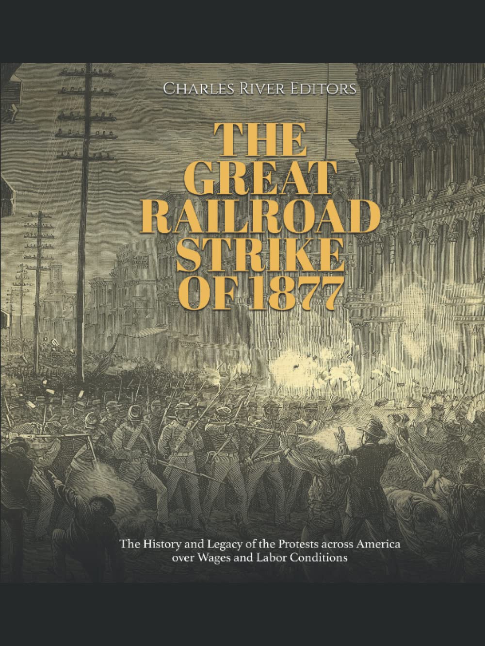 Snapklik.com : The Great Railroad Strike Of 1877: The History And ...