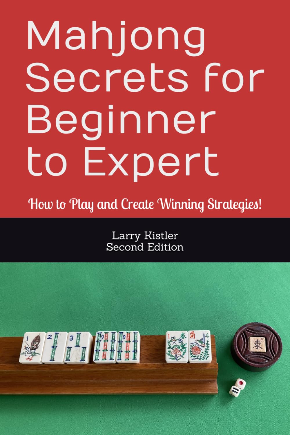 Mahjong Secrets for Beginner to Expert: How to Play and Create Winning ...