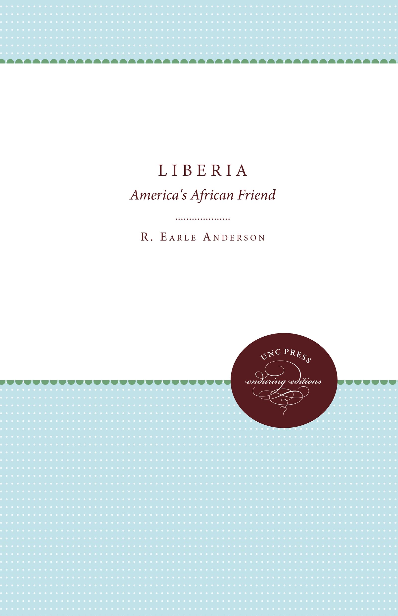Amazon | Liberia: America's African Friend | Anderson, R. Earle ...