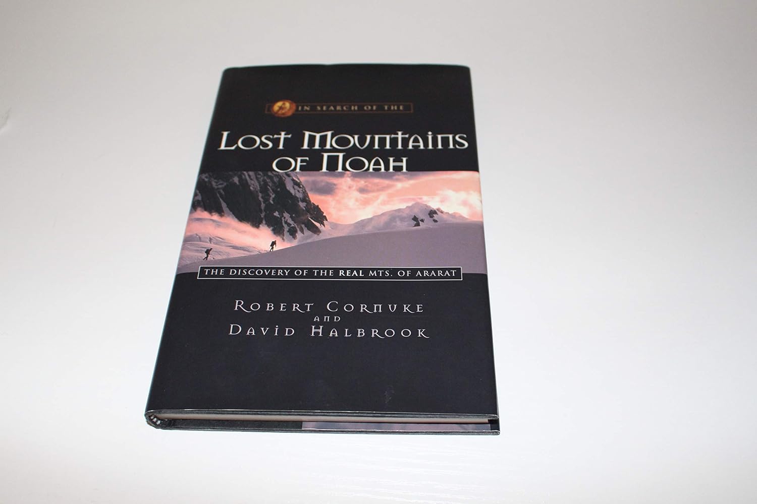 In Search of the Lost Mountains of Noah: The Discovery of the Real Mt ...