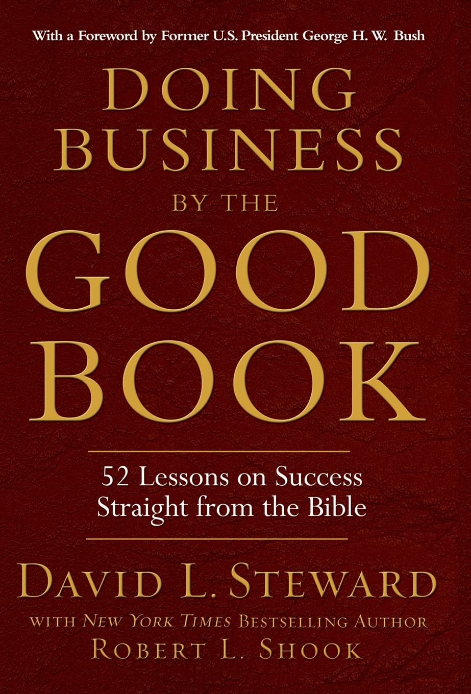 Doing Business by the Good Book: Fifty-Two Lessons on Success Sraight ...