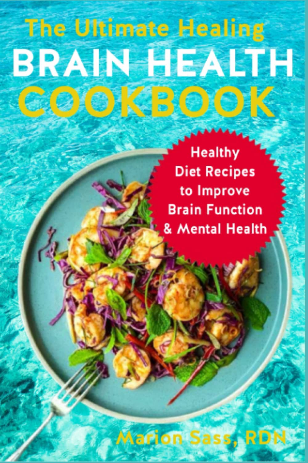 The Ultimate Healing Brain Health Cookbook: Healthy Diet Recipes to ...
