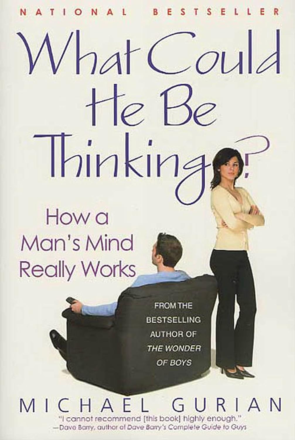 What Could He Be Thinking?: How a Man's Mind Really Works: Gurian ...