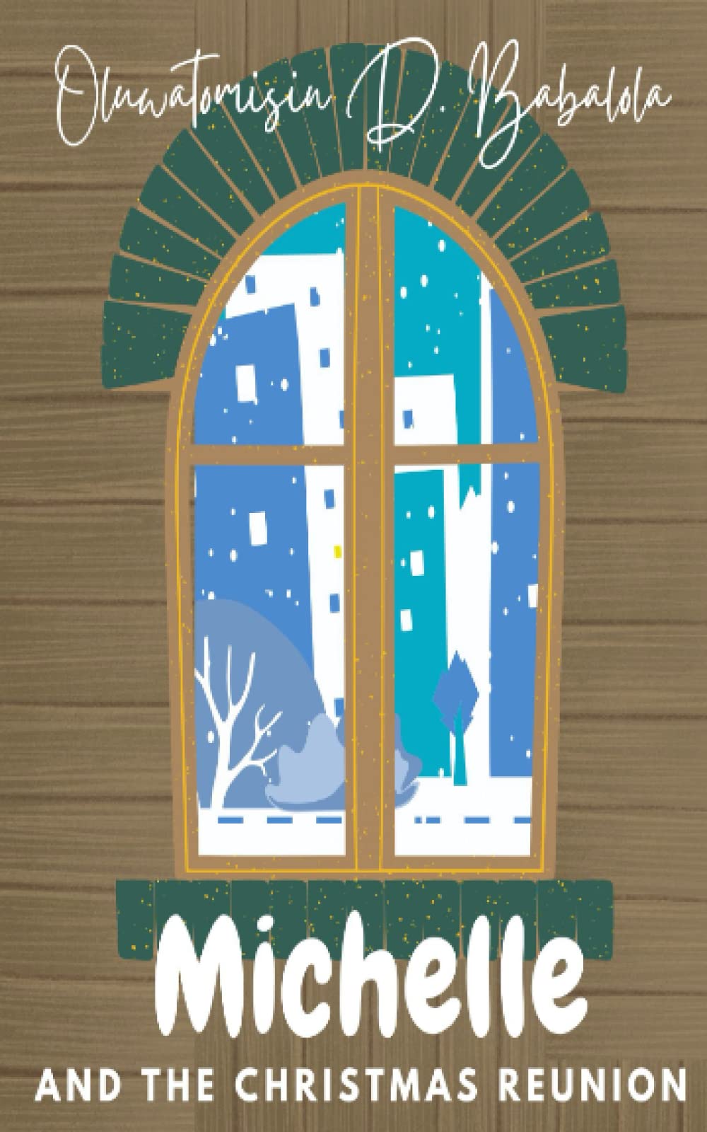 Michelle And The Christmas Reunion: Babalola, Oluwatomisin D ...