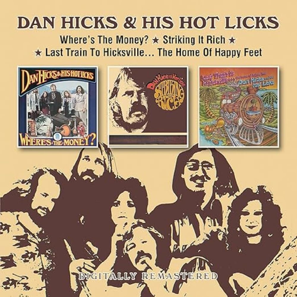 Dan Hicks & His Hot Licks - Where'S The Money? / Striking It Rich ...
