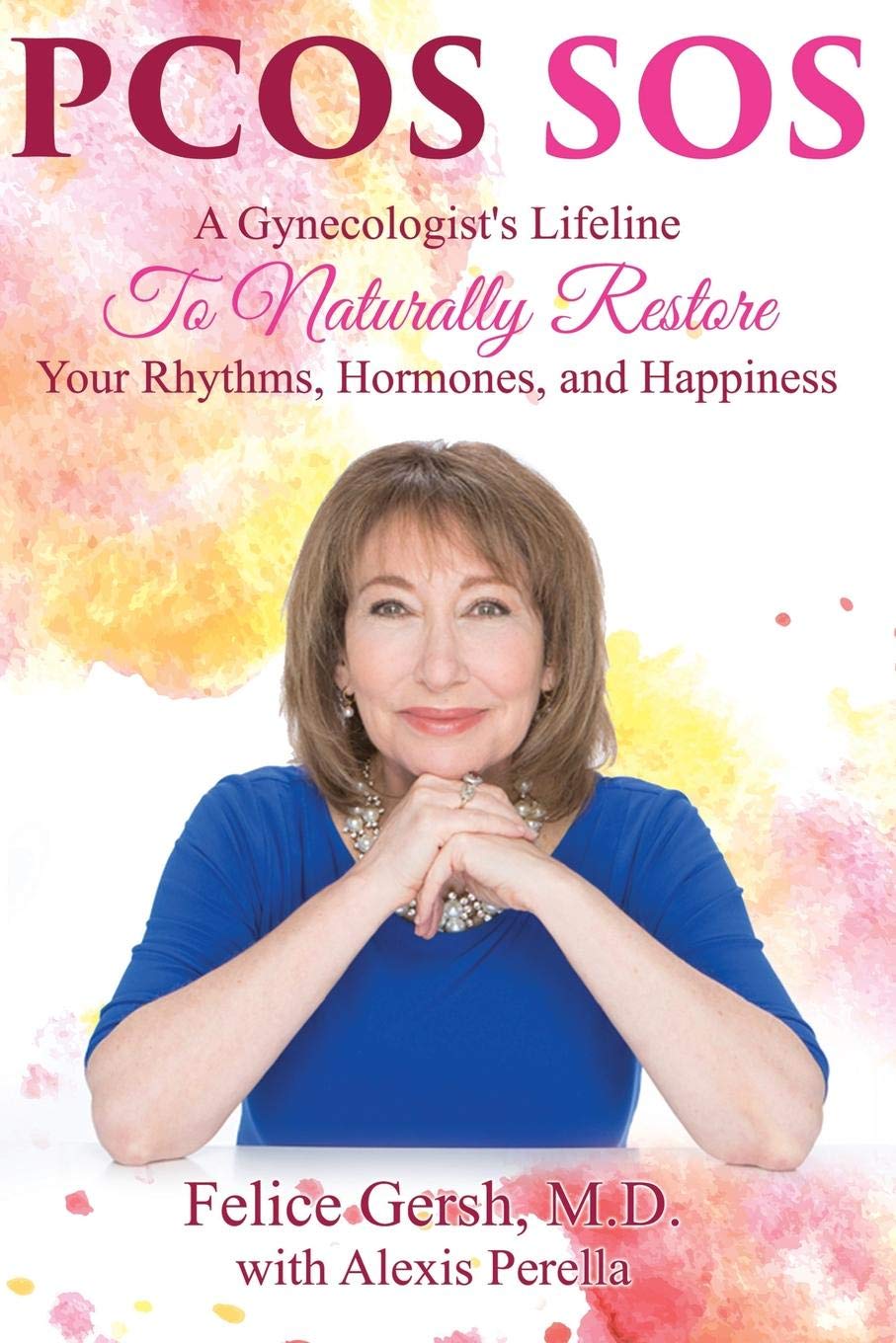 Pcos SOS: A Gynecologist's Lifeline To Naturally Restore Your Rhythms ...