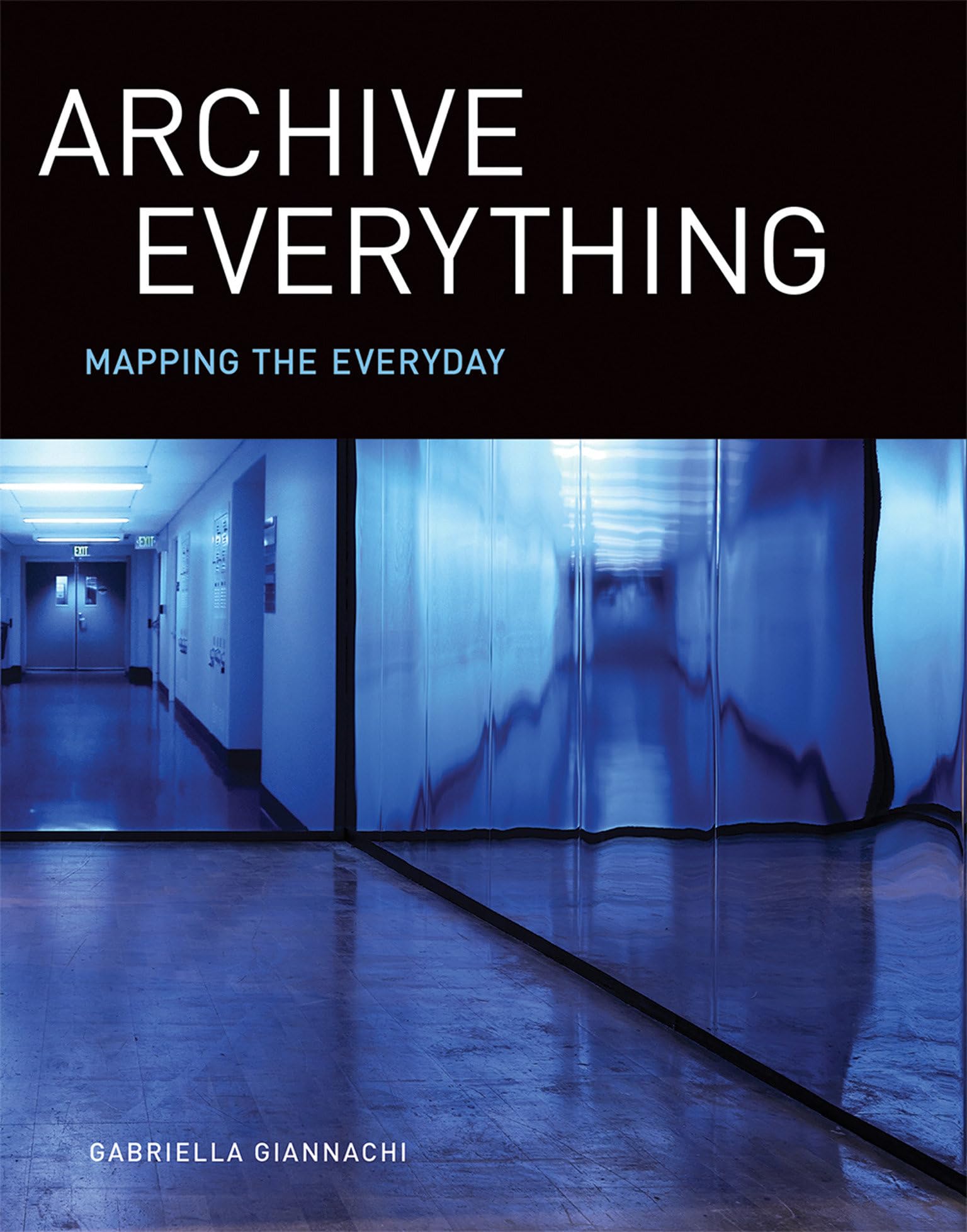 Amazon.com: Archive Everything: Mapping the Everyday: 9780262549240 ...