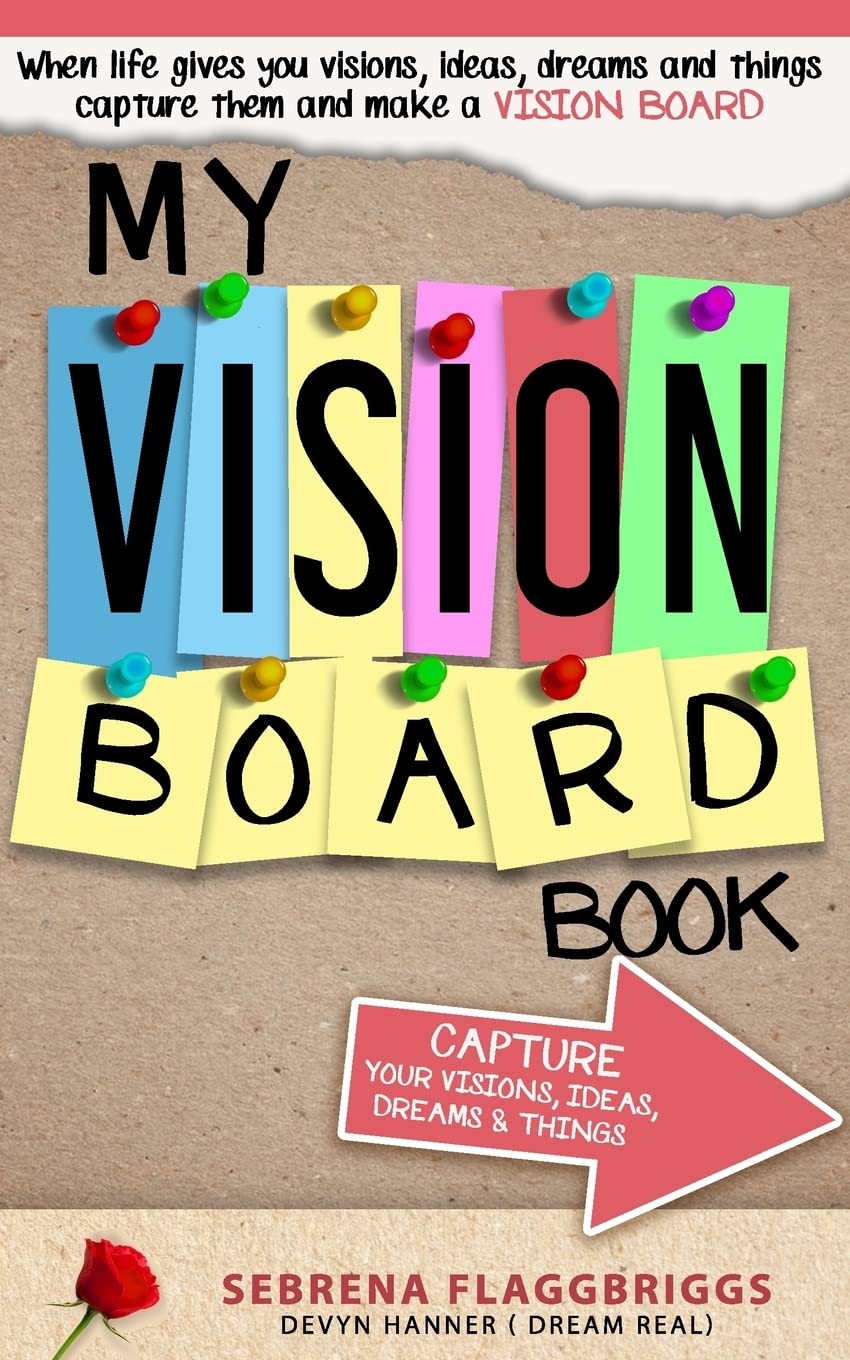 My VISION BOARD BOOK: Flagg-Briggs, Sebrena L, Hanner, Devyn O ...