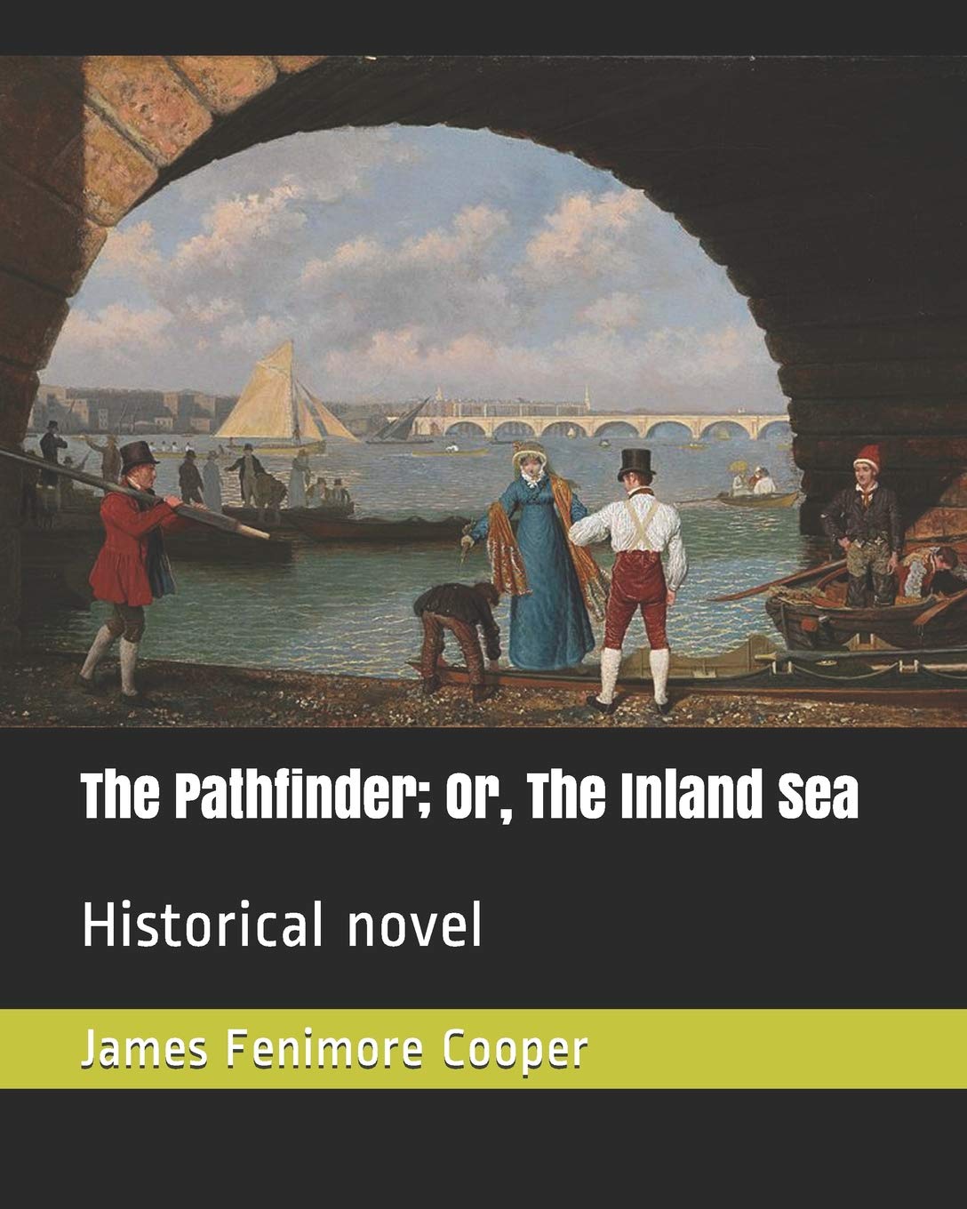The Pathfinder; Or, The Inland Sea: Historical novel: Cooper, James ...