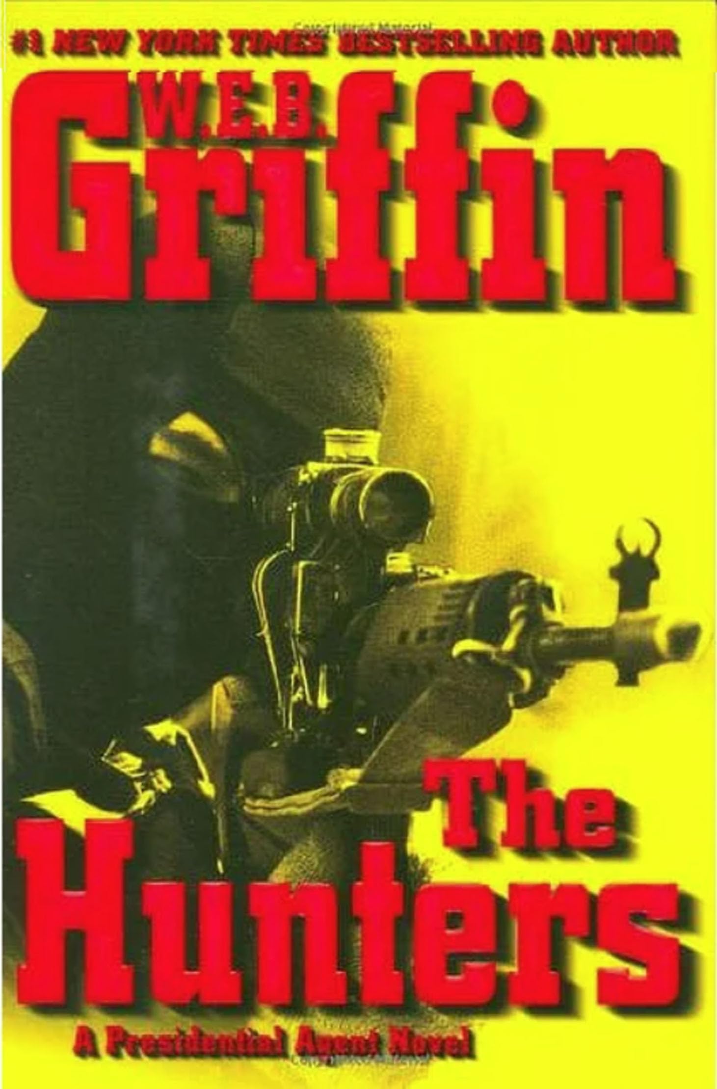 The Hunters (A Presidential Agent Novel): Griffin, W.E.B ...