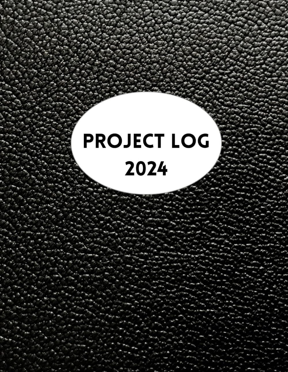 Project Log - 2024: Project Log Book/Journal/Logbook - 100 Page, 8.5 ...