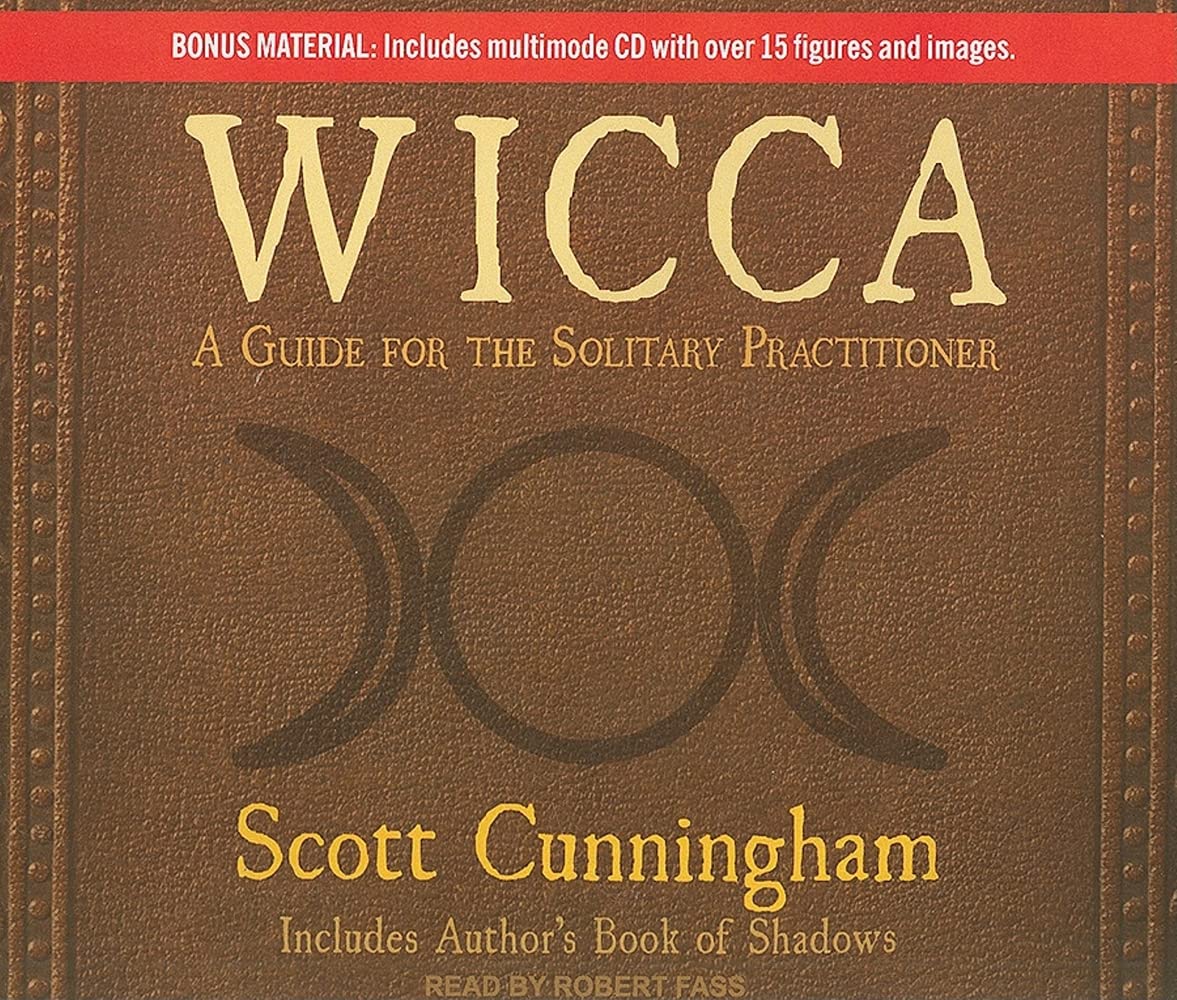 Wicca: A Guide for the Solitary Practitioner: Includes Multimode CD ...