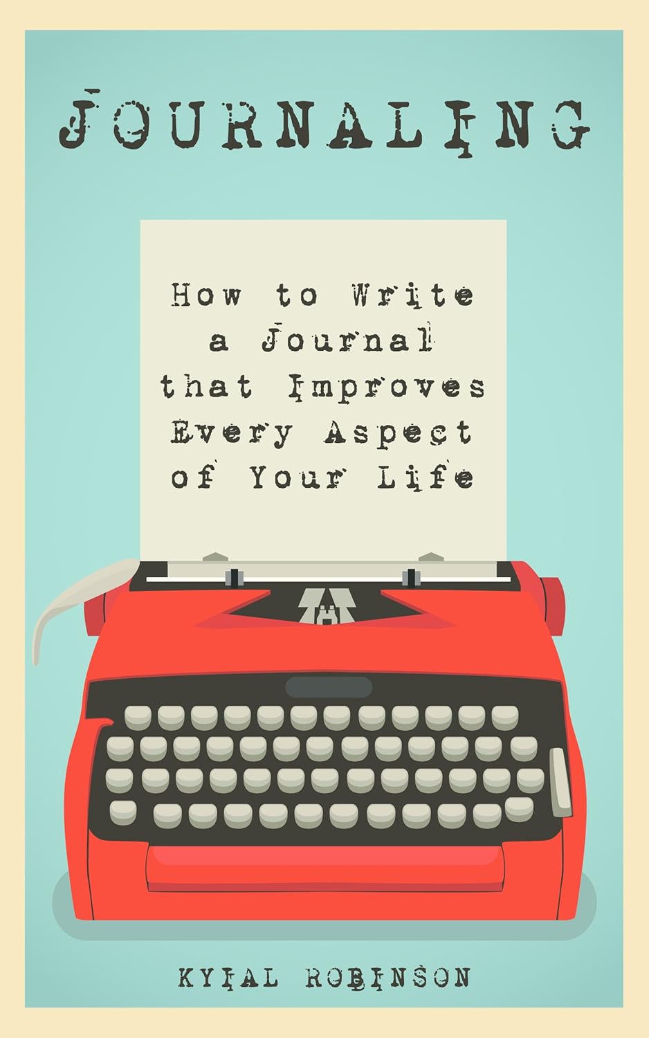 Amazon.com: Journaling: How To Write A Journal In A Way That Improves ...