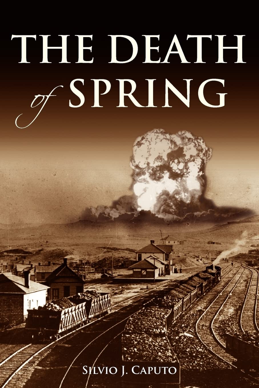 The Death of Spring: Caputo, Silvio J.: 9781425723569: Amazon.com: Books