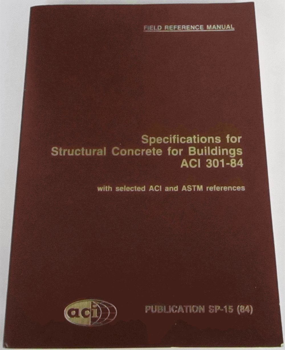 Specifications for Structural Concrete for Buildings Aci 301-84, With ...