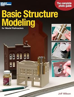 Basic Structure Modeling: For Model Railroaders: Wilson, Jeff ...