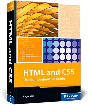 HTML & CSS: The Comprehensive Guide to Excelling in HTML5 and CSS3 for Responsive Web Design ...