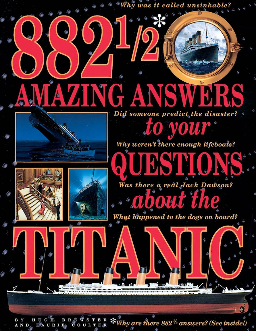 882 1/2 Amazing Answers to Your Questions About the Titanic: Brewster ...