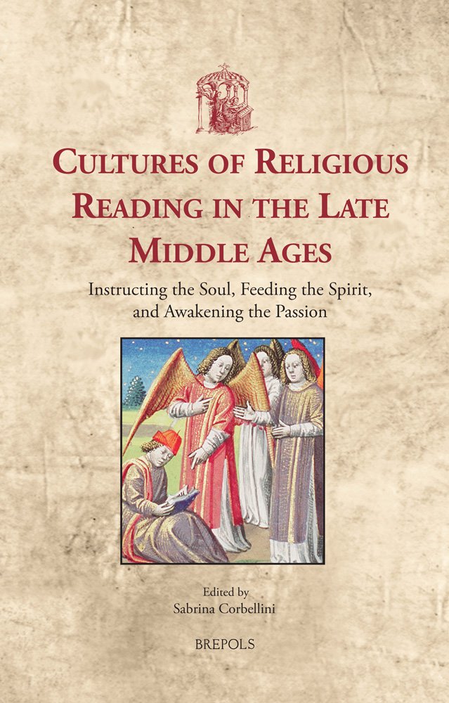 Cultures of Religious Reading in the Late Middle Ages: Instructing the ...