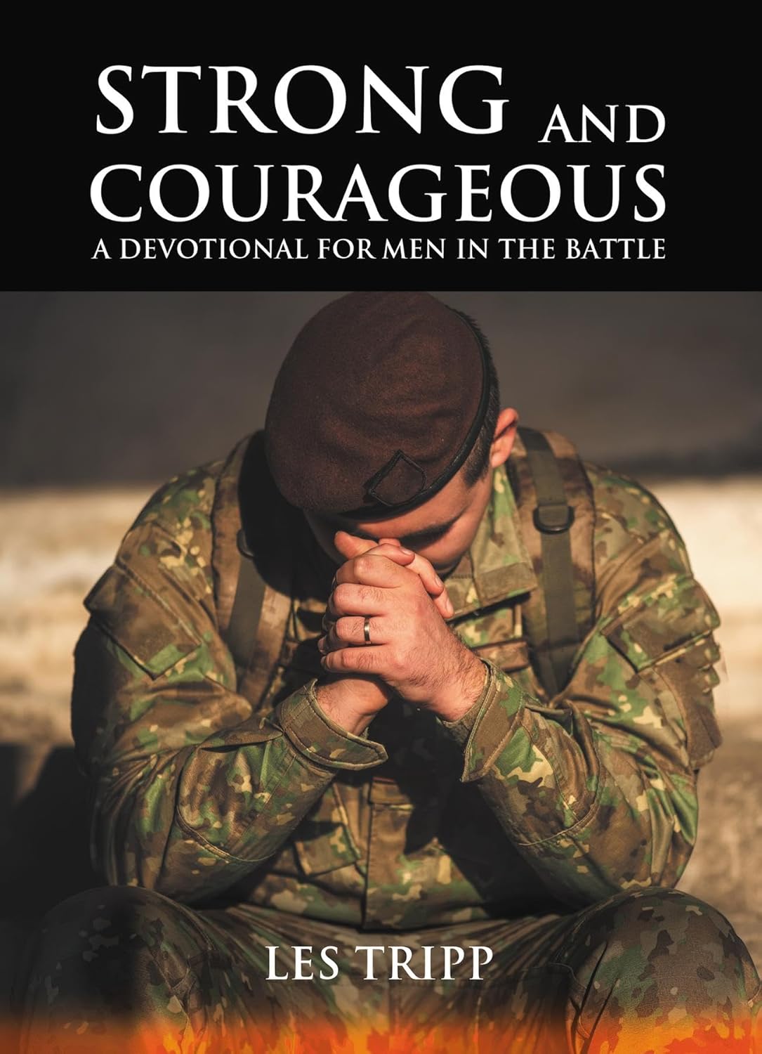 Strong and Courageous: A Devotional for Men in the Battle - Kindle ...