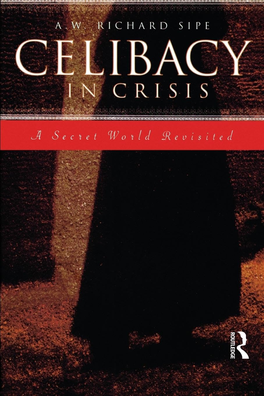 Amazon.com: Celibacy in Crisis: 9780415944731: Sipe, A.W. Richard ...
