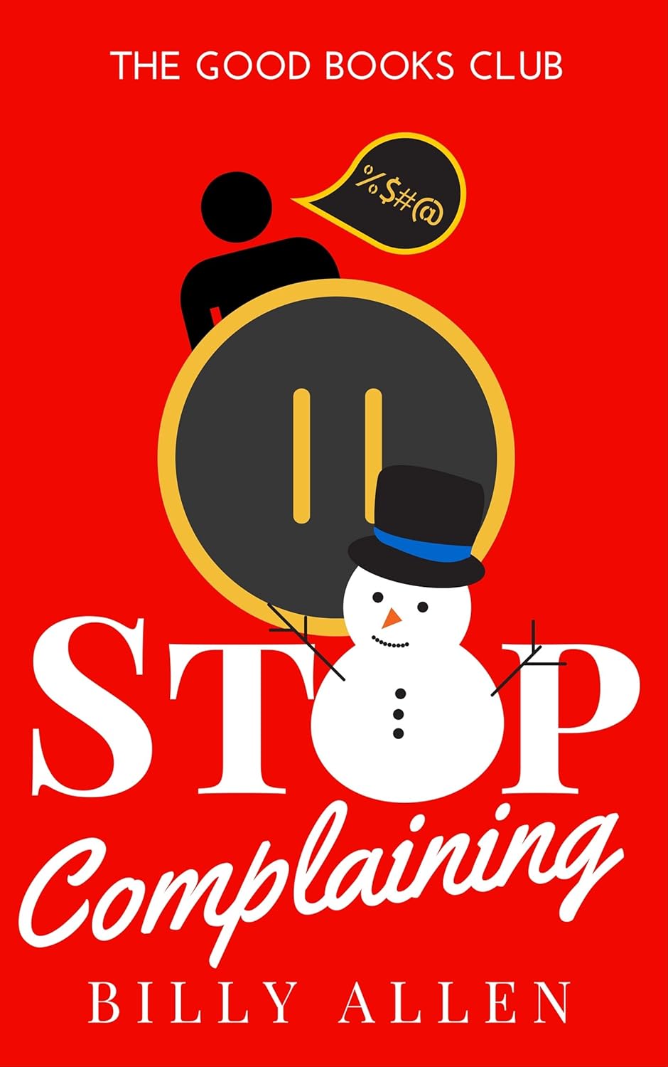 Stop Complaining: How to Stop Complaining By Using The No Complaining ...