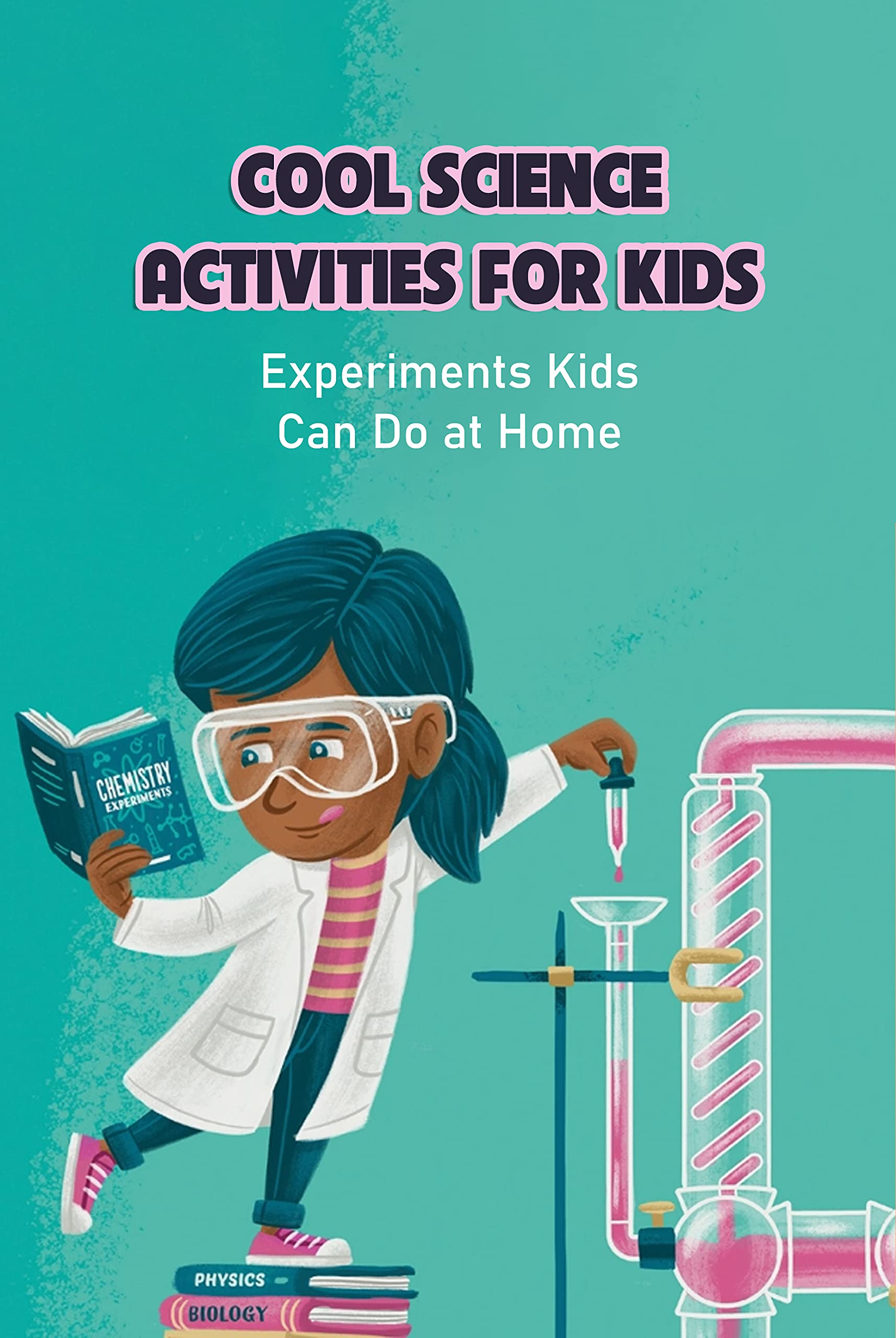 Buy "Cool Science Activities for Kids: Experiments Kids Can Do at Home ...