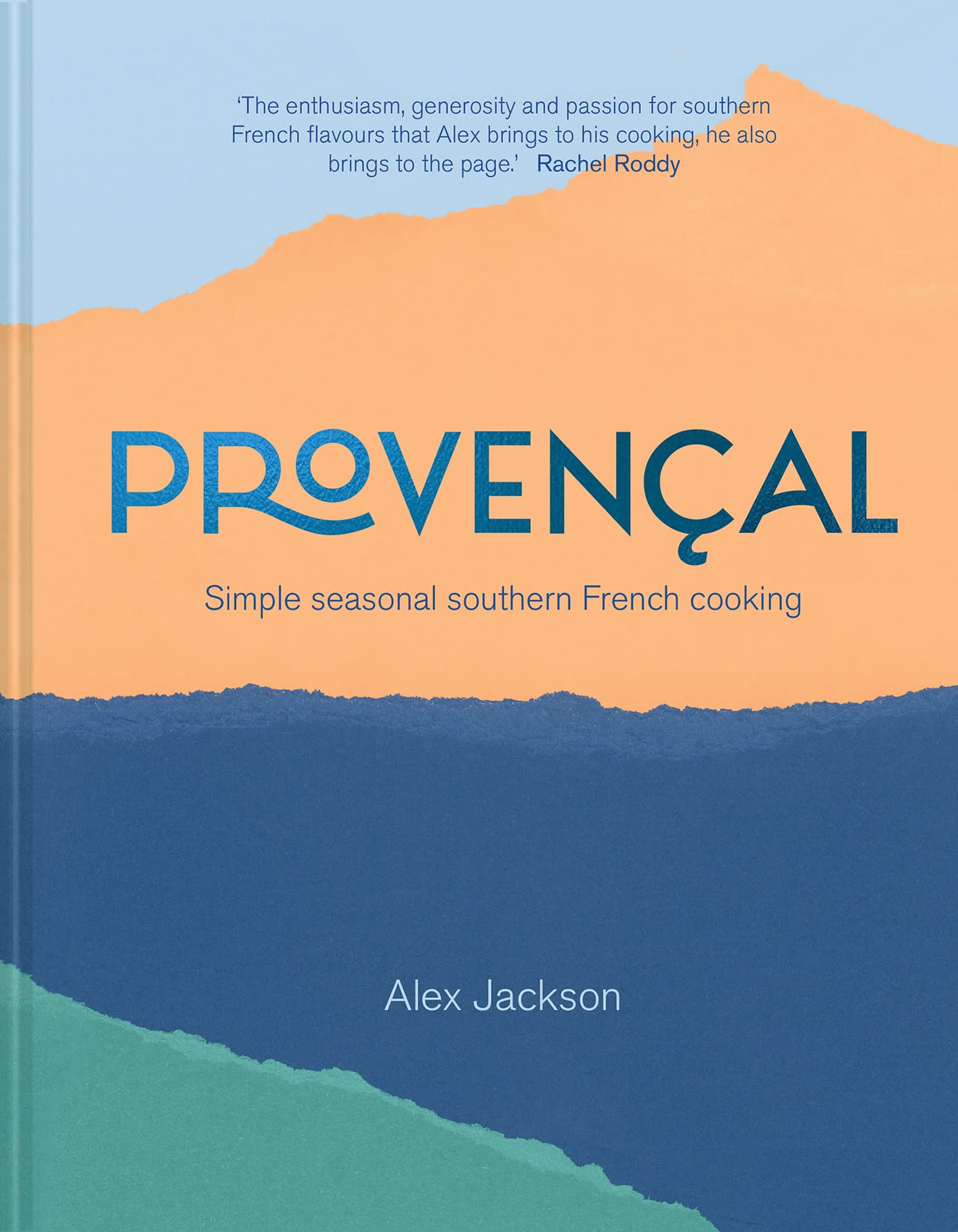 Provencal: Southern French cookbook full of simple seasonal recipes ...