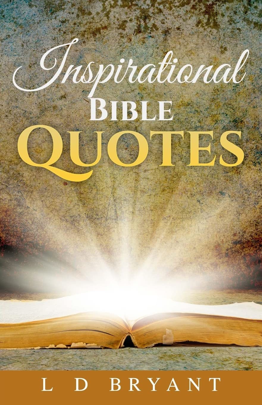 Inspirational Bible Quotes: Bryant, L D: 9781517446888: Amazon.com: Books