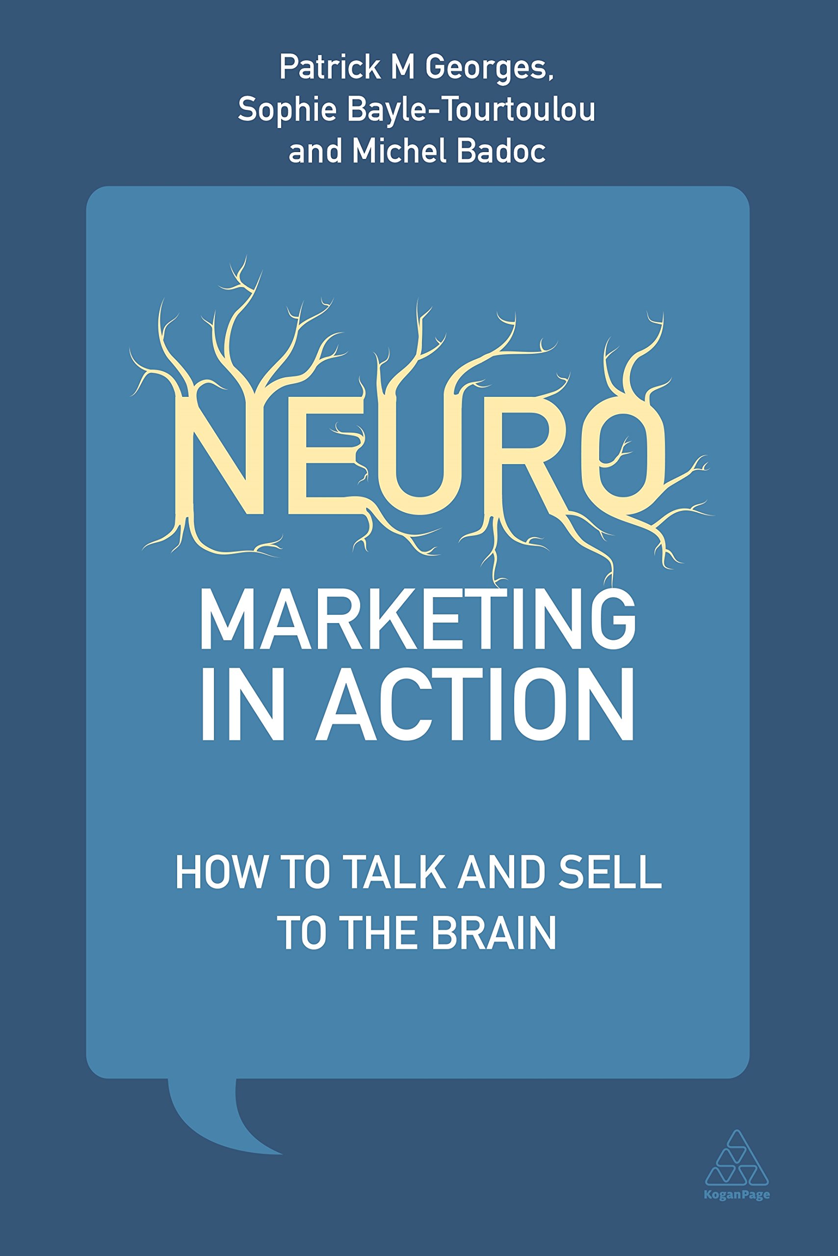 Neuromarketing in Action: How to Talk and Sell to the Brain: Georges ...