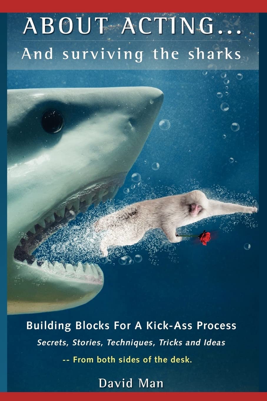 About Acting..... And Surviving The Sharks: Man, David: 9781480265356 ...