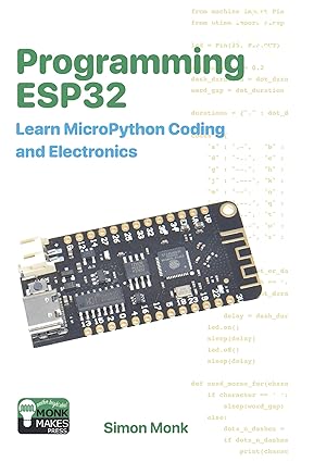 Amazon.com: Programming ESP32: Learn MicroPython Coding and Electronics eBook : Monk, Simon: Books