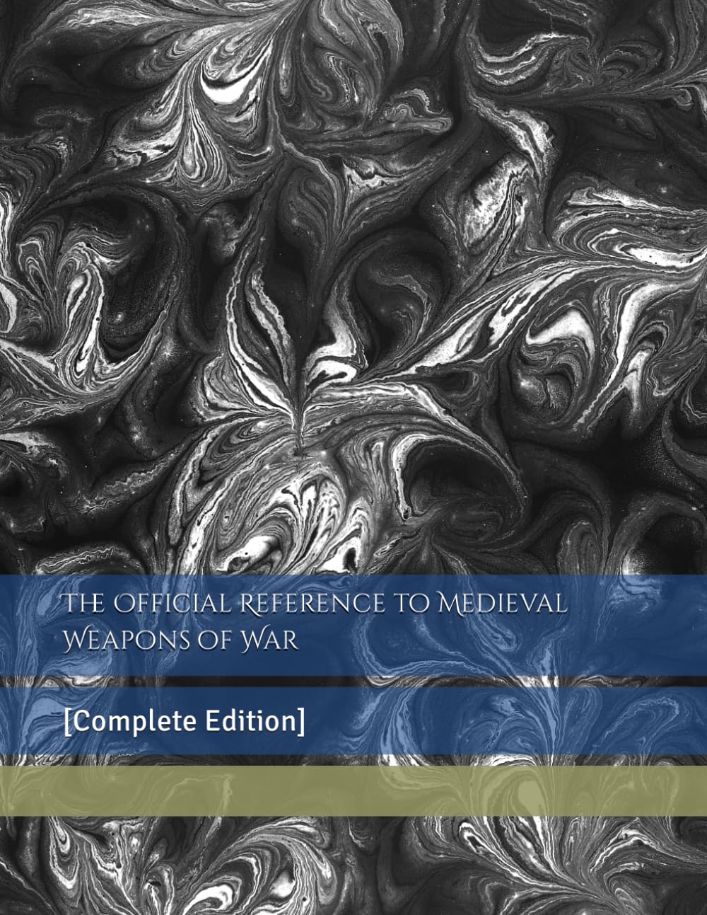 The Official Reference to Medieval Weapons of War [Complete Edition ...