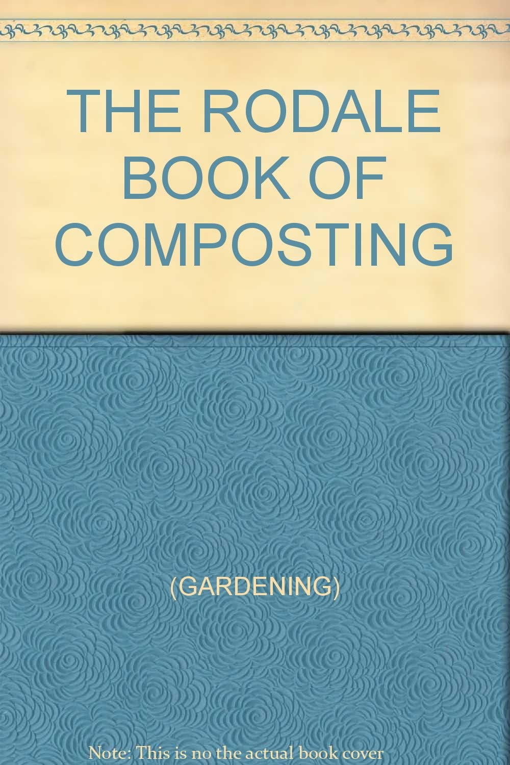 THE RODALE BOOK OF COMPOSTING: (GARDENING): Amazon.com: Books